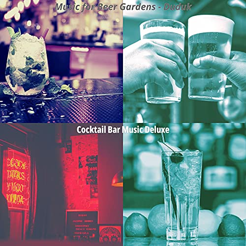 Amazon MusicでCocktail Bar Music DeluxeのMusic for Beer Gardens - Dudukを再生する