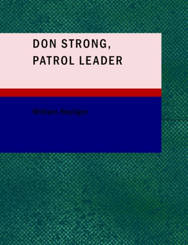 Amazon.com: Don Strong, Patrol Leader: 9781437503494: Heyliger, William ...