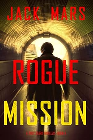 Amazon.com: Rogue Mission (A Troy Stark Thriller—Book #4) eBook : Mars, Jack: Books