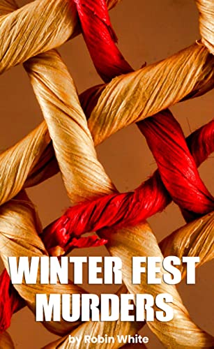 Winter Fest Murders - Kindle edition by White, Robin . Mystery ...