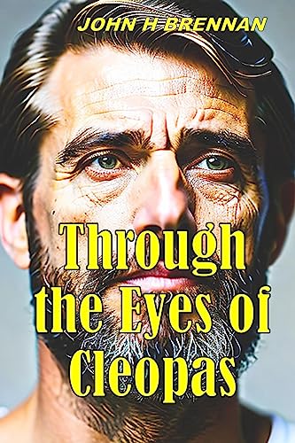 Through the Eyes of Cleopas (Thru The First Disciple's Eyes Book 3 ...