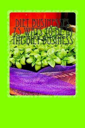 Diet Businesses 75 Ways to Be In The Diet Business: Provider Media ...