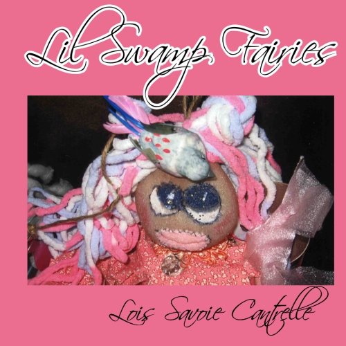 Swamp Fairies: Cantrelle, Lois A: 9781515189794: Amazon.com: Books