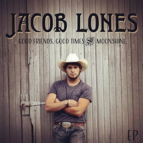 Amazon.com: Good Friends Good Times and Moonshine : Jacob Lones ...