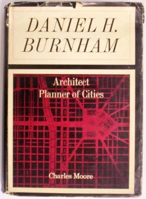 Daniel H. Burnham Architect, Planner of Cities: Moore, Charles: Amazon ...