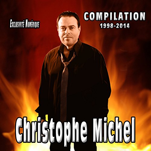 Amazon MusicでChristophe MichelのChristophe Michel - Compilation 1998 à ...