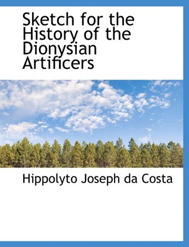 Sketch for the History of the Dionysian Artificers: Joseph da Costa ...