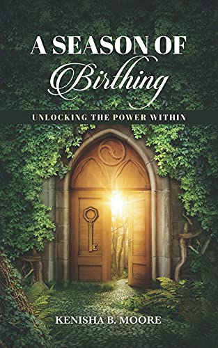 A Season of Birthing: Unlocking The Power Within (English Edition ...