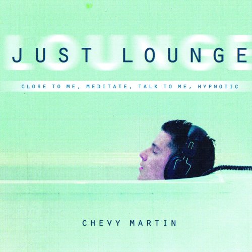 Play Just Lounge by Chevy Martin on Amazon Music