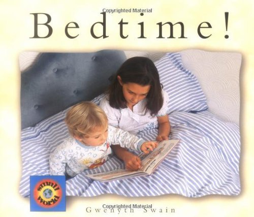 Bedtime (Small World) by Gwenyth Swain (2002-04-01): Gwenyth Swain ...