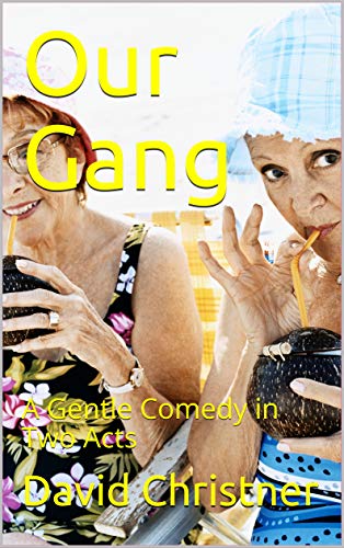 Our Gang: A Gentle Comedy in Two Acts eBook : Christner, David: Amazon ...