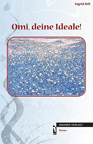 Omi, deine Ideale : Ingrid Arlt: Amazon.de: Bücher