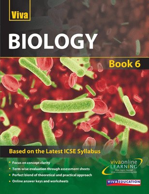 ICSE Biology - Book 6: Based on the Latest ICSE Syllabus : Viva ...