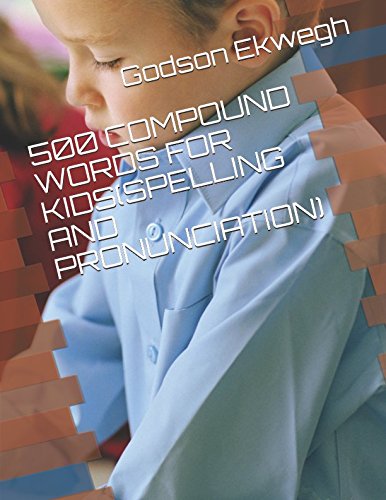 Amazon.com: 500 COMPOUND WORDS FOR KIDS(SPELLING AND PRONUNCIATION ...