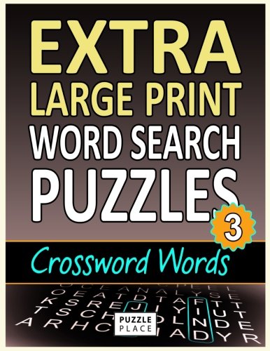 Extra Large Print Word Search Puzzles - Crossword Words: Extra Large ...