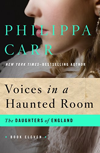 Voices in a Haunted Room (The Daughters of England Book 11) - Kindle ...