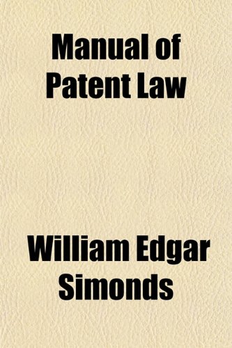 Manual of Patent Law : Simonds, William Edgar: Amazon.es: Libros