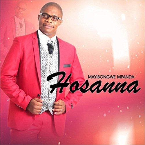 Amazon.com: Hosanna : Mayibongwe Mpanda: Digital Music