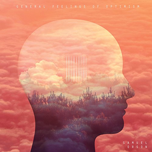Play General Feelings of Optimism by Samuel Orson on Amazon Music