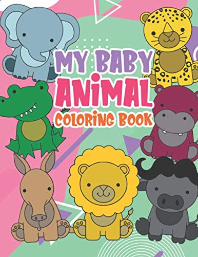 My Baby Animal Coloring Book: Cute Adorable Baby Animals To Draw And ...