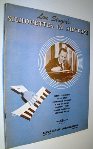 Lou Singer's Silhouettes in Rhythm - Songbook for Piano: Singer, Lou ...