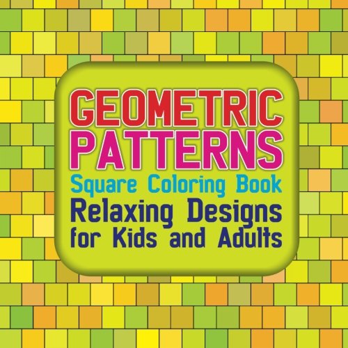 Geometric Patterns Square Coloring Book Relaxing Designs for Kids ...
