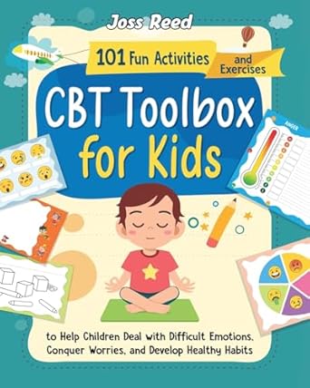 CBT Toolbox for Kids: 101 Fun Activities and Exercises to Help Children ...