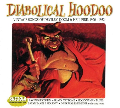 Diabolical Hoodoo - Vintage Songs of Delivery Doom & Hellfire - Amazon ...