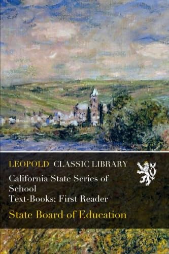 California State Series of School Text-Books; First Reader : of ...