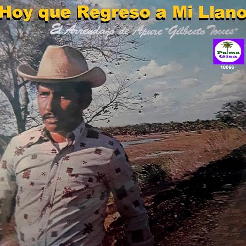 Amazon MusicでGilberto Torres el Arrendajo de ApureのHoy que Regreso a mi ...