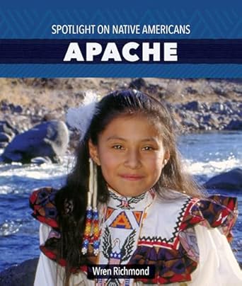 Apache (Spotlight on Native Americans) : Richmond, Wren: Amazon.co.uk ...
