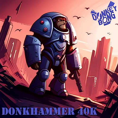 Amazon.co.jp: Donkhammer 40k : Donkey Bong: デジタルミュージック