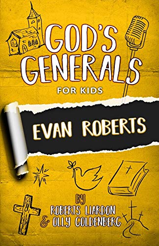 God's Generals for Kids- Volume 5: Evan Roberts: Liardon, Roberts ...