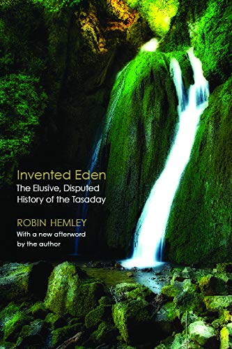 Invented Eden: The Elusive, Disputed History of the Tasaday eBook ...