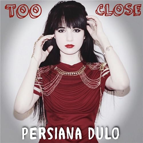 Amazon MusicでPersiana DuloのTOO CLOSEを再生する