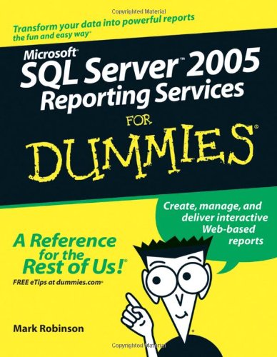 Microsoft SQL Server 2005 Reporting Services For Dummies (For Dummies (Computer/Tech)) | Amazon ...