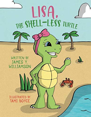 Lisa, The Shell-Less Turtle: Williamson, James Y., Boyce, Tami ...