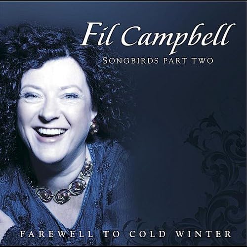 Fil Campbell - Farewell to Cold Winter-Songbirds Part Two - Amazon.com ...