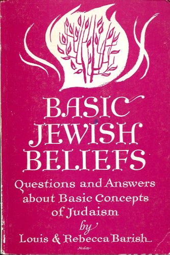 Basic Jewish Beliefs: Questions and Answers about Basic Concepts of ...