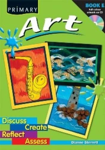Primary Art: Discuss, Create, Reflect, Assess: 9781846541322: Amazon ...