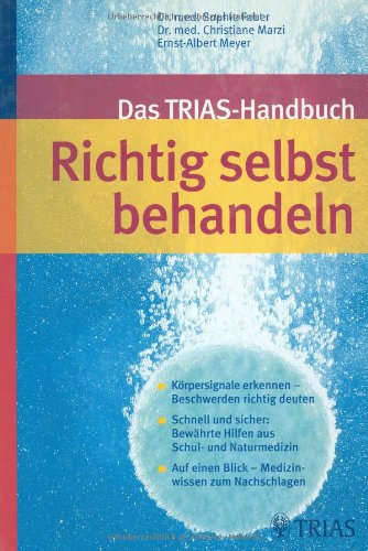 Das TRIAS-Handbuch Richtig selbst behandeln: Körpersignale erkennen ...