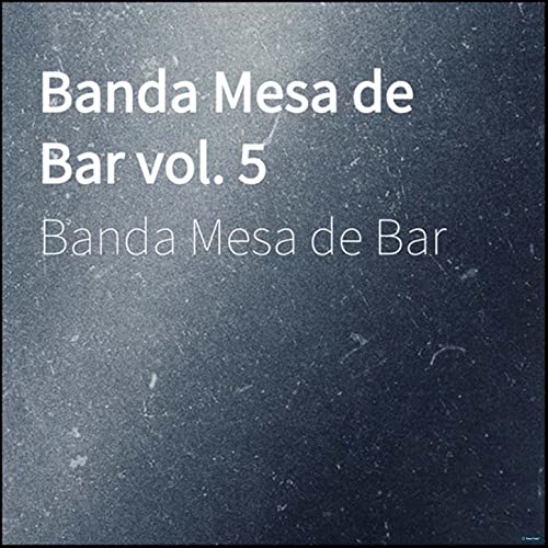 Amazon Music - Banda Mesa de BarのBanda Mesa de Bar, Vol. 5 - Amazon.co.jp