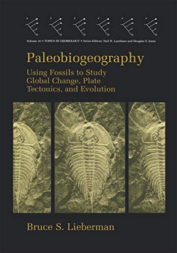 Paleobiogeography (Topics in Geobiology Book 16) 2000, Lieberman, Bruce ...