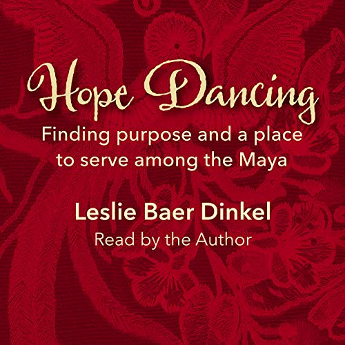 Amazon.com: Hope Dancing: Finding Purpose and a Place to Serve Among ...