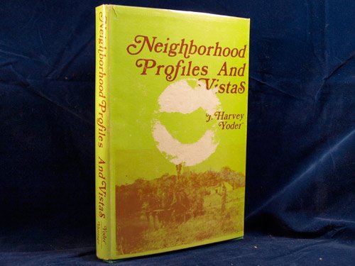 Neighborhood Profiles And Vistas: Yoder, J. Harvey: Amazon.com: Books