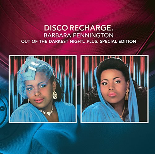 DISCO RECHARGE: OUT OF THE DARKEST NIGHT...PLUS by BARBARA PENNINGTON ...
