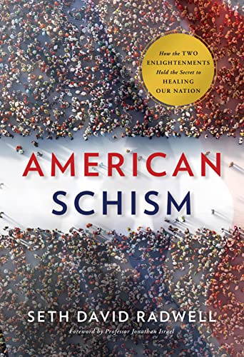 American Schism: How the Two Enlightenments Hold the Secret to Healing ...