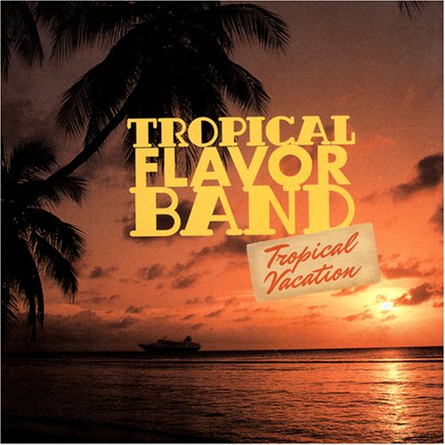Tropical Flavor Steel Drum Band - Tropical Vacation - Amazon.com Music