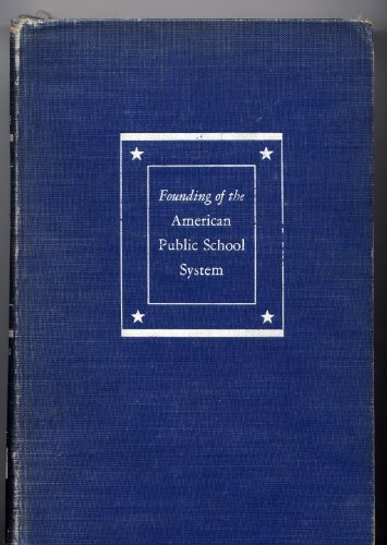Founding of the American Public School System: A History of Education ...