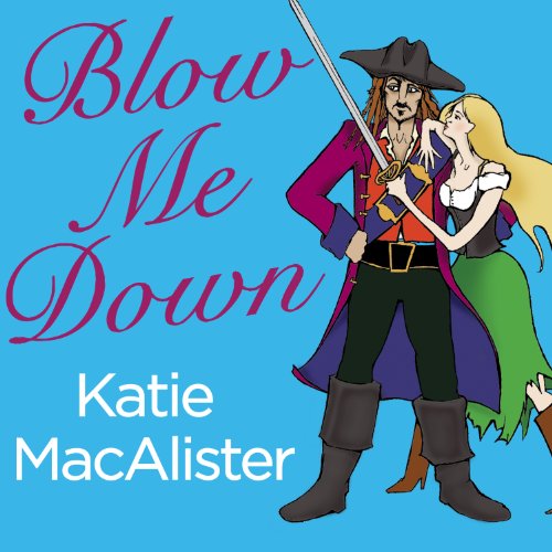 Amazon.com: Blow Me Down (Audible Audio Edition): Katie MacAlister ...